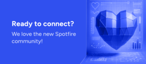 Check out the new Spotfire community for all your most loved technical ...